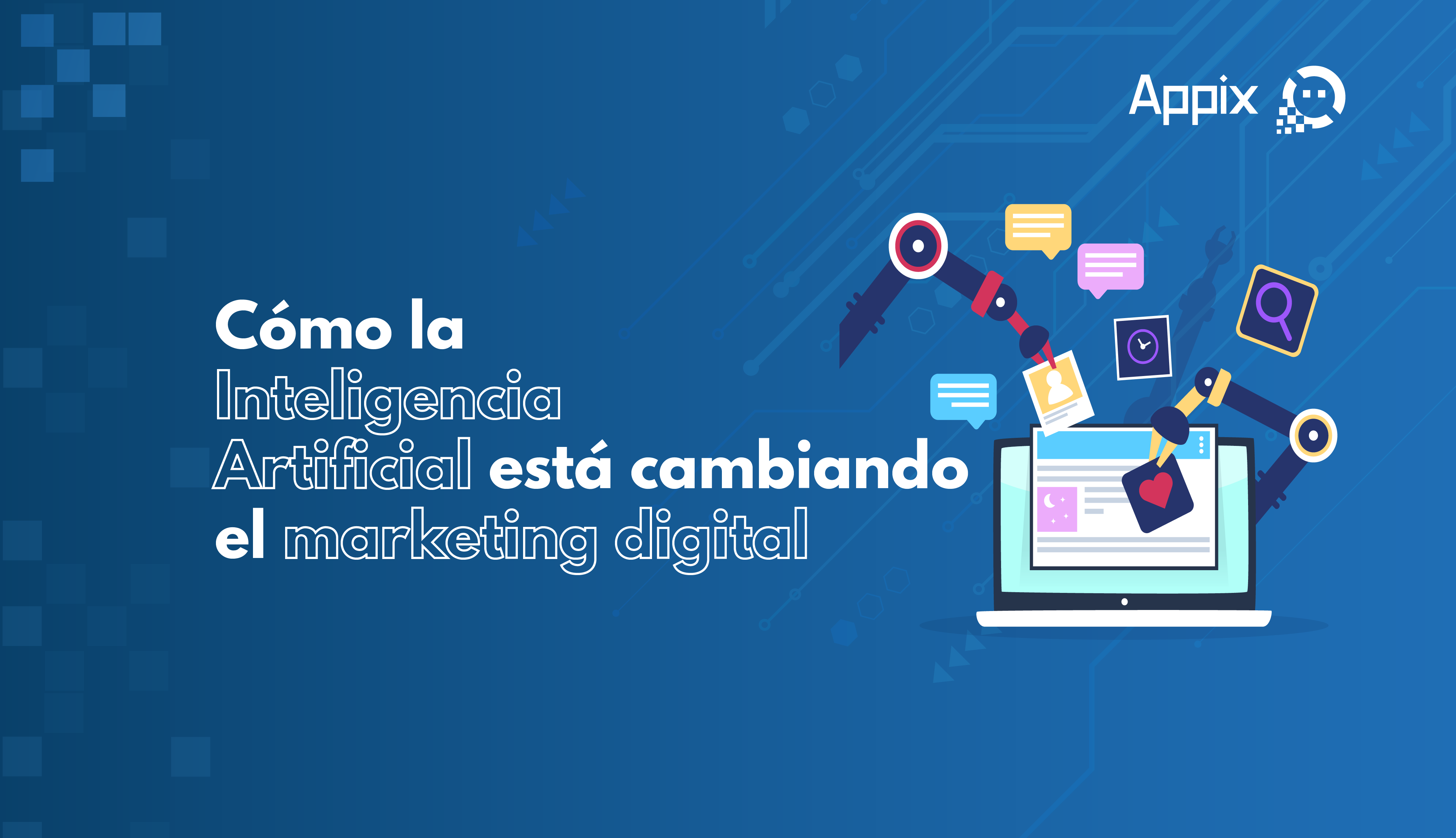 Cómo la inteligencia artificial está cambiando el marketing digital | Appix